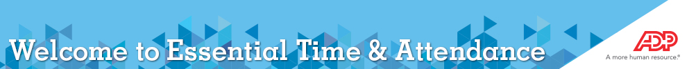 Welcome to Essential Time & Attendance for ADP TotalSource