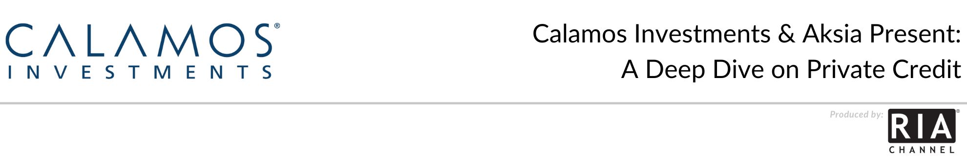 Calamos Investments & Aksia Present: A Deep Dive on Private Credit